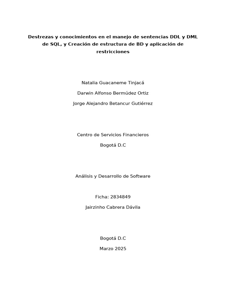 Destrezas y conocimientos en el manejo de sentencias DDL y DML de SQL, y Creación de estructura ...