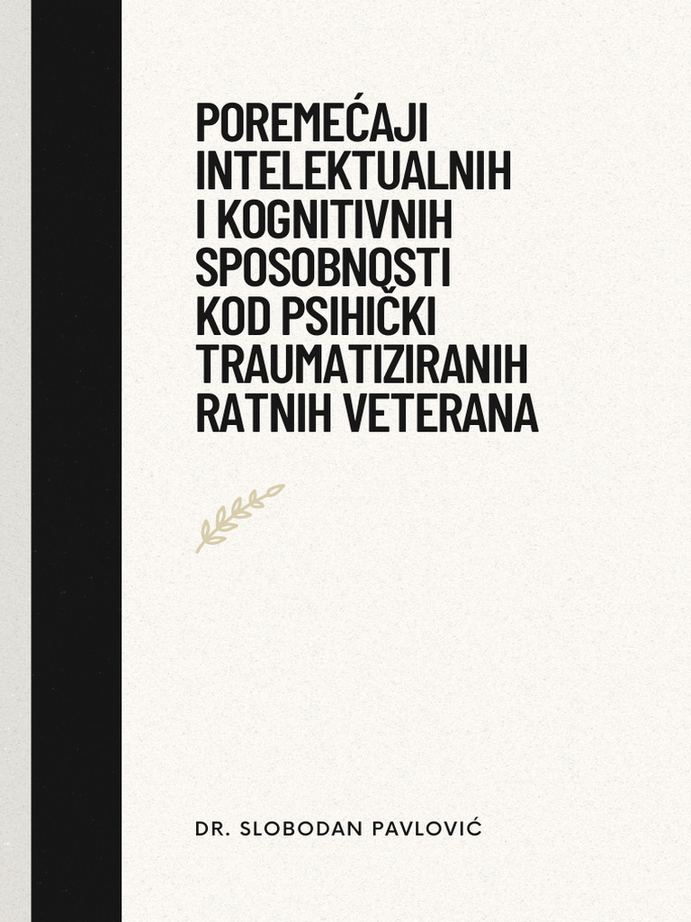 Poremećaji Intelektualnih I Kognitivnih Sposobnosti Kod Psihički Traumatiziranih Ratnih Veterana ...
