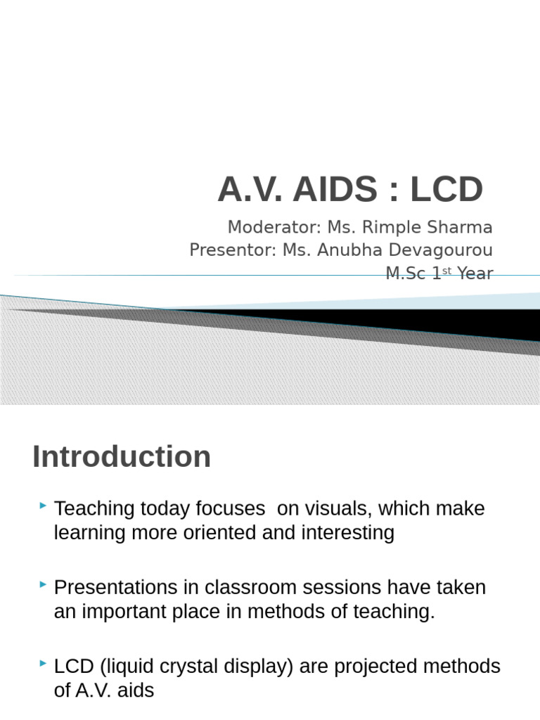 A.V. Aids: LCD: Moderator: Ms. Rimple Sharma Presentor: Ms. Anubha ...