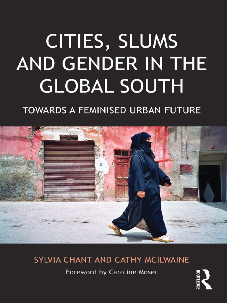 Cities Slums and Gender in The Global South 2015 | PDF | Slum | Urbanization