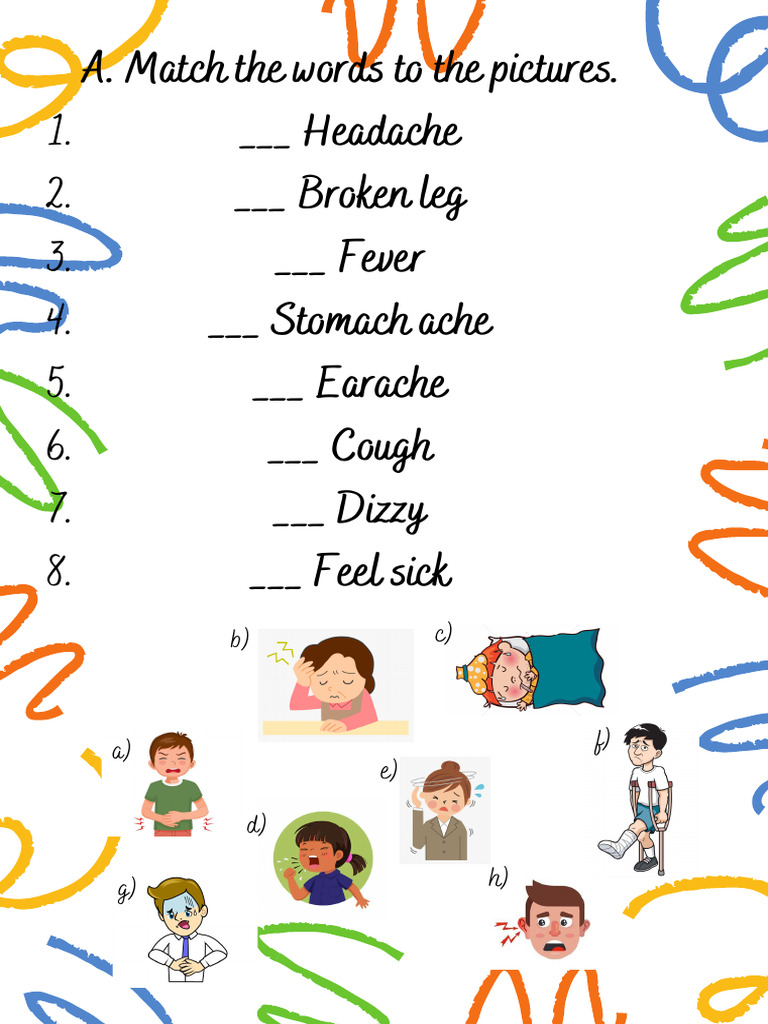 A. Match The Words To The Pictures. - Headache - Broken Leg - Fever ...