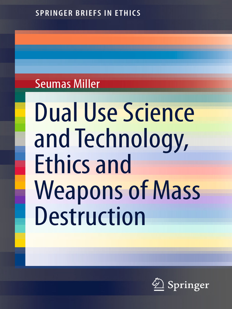 Dual Use Science and Technology, Ethics and Weapons of Mass Destruction | PDF | Weapons Of Mass ...