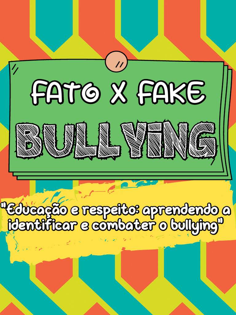 Combate ao Bullying: Fato ou Fake? | PDF | Assédio moral/bullying ...