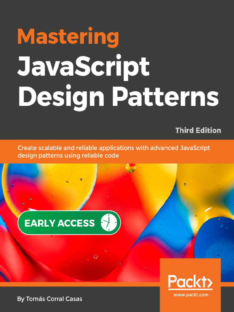MASTERING JAVASCRIPT DESIGN PATTERNS Create Scalable and Reliable Applications With Advanced ...