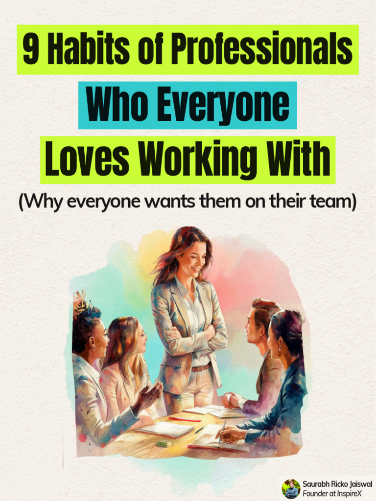 9 Habits of Professionals Who Everyone Loves Working With 1743283495 | PDF
