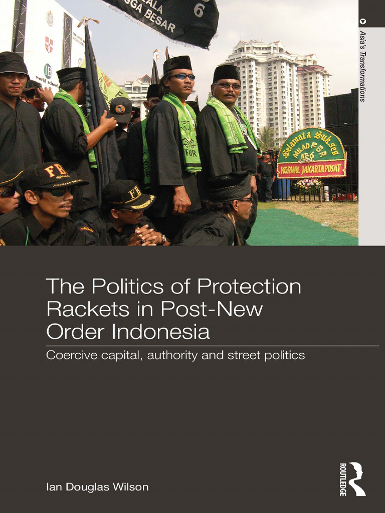 The Politics of Protection Rackets in Post-New Order - Ian Douglas ...