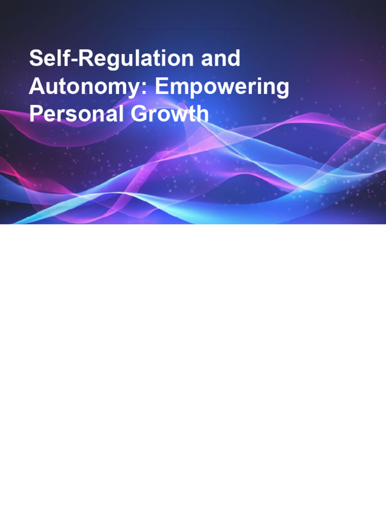 Self-Regulation and Autonomy - Empowering Personal Growth | PDF | Emotional Self Regulation ...
