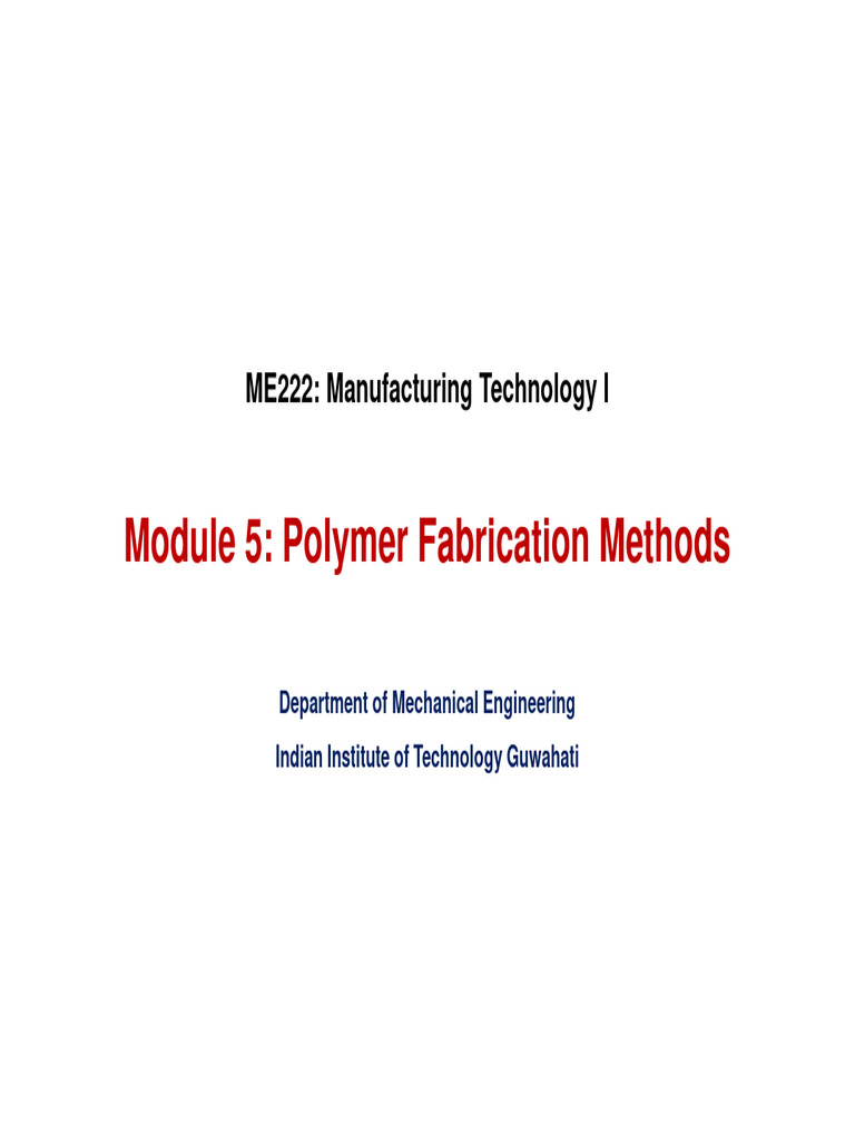 Module 5 - Polymer Fabrication - 2025 | PDF | Polymers | Polymerization