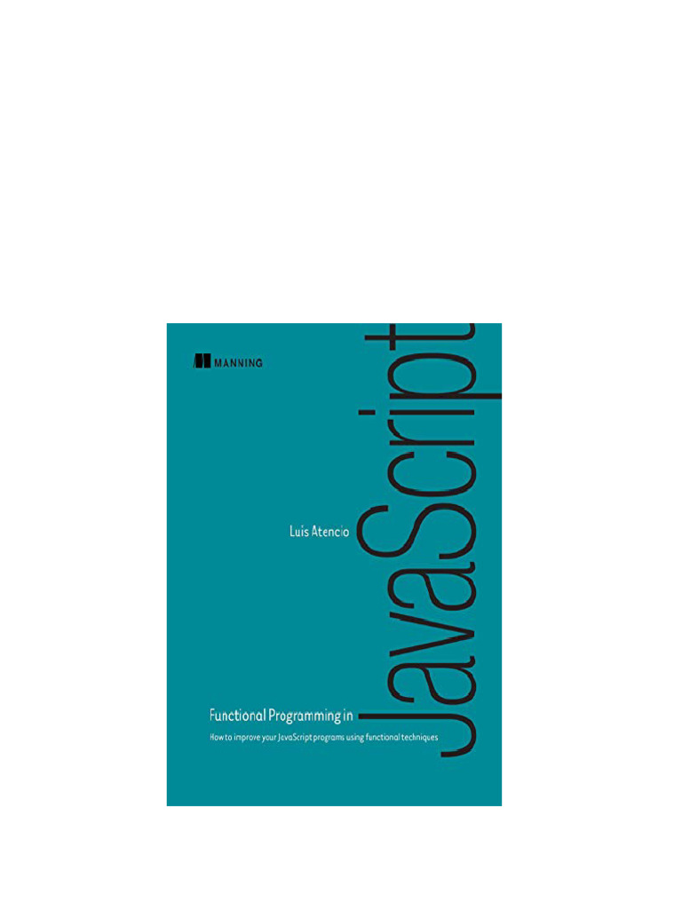 Functional Programming In Javascript How To Improve Your Javascript