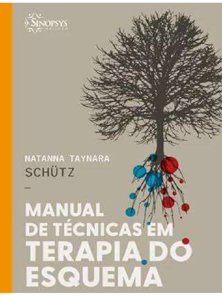 Manual de Técnicas Em Terapia Do Esquema -- Natanna Taynara Schütz -- 2023 -- Sinopsys Editora ...