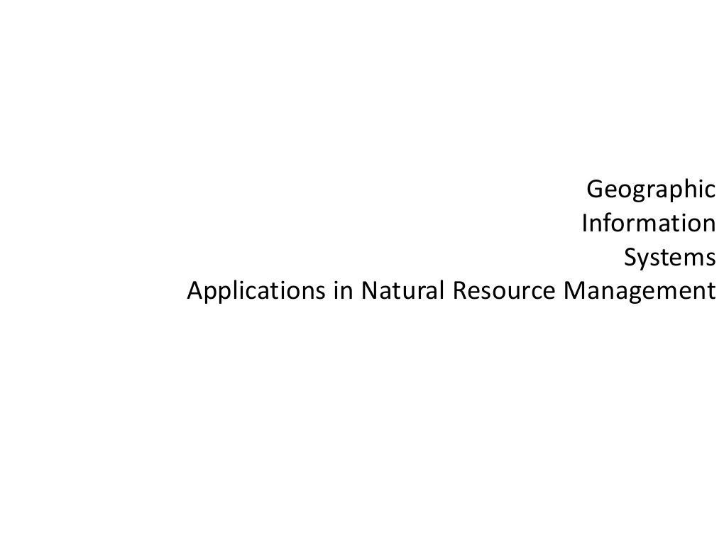 Geographic Information Systems Applications in Natural Resource ...