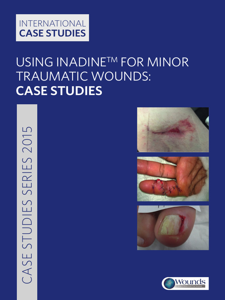 INADINE International Case Studies Minor Trauma Wounds Wounds INT 2015 | PDF | Wound | Clinical ...