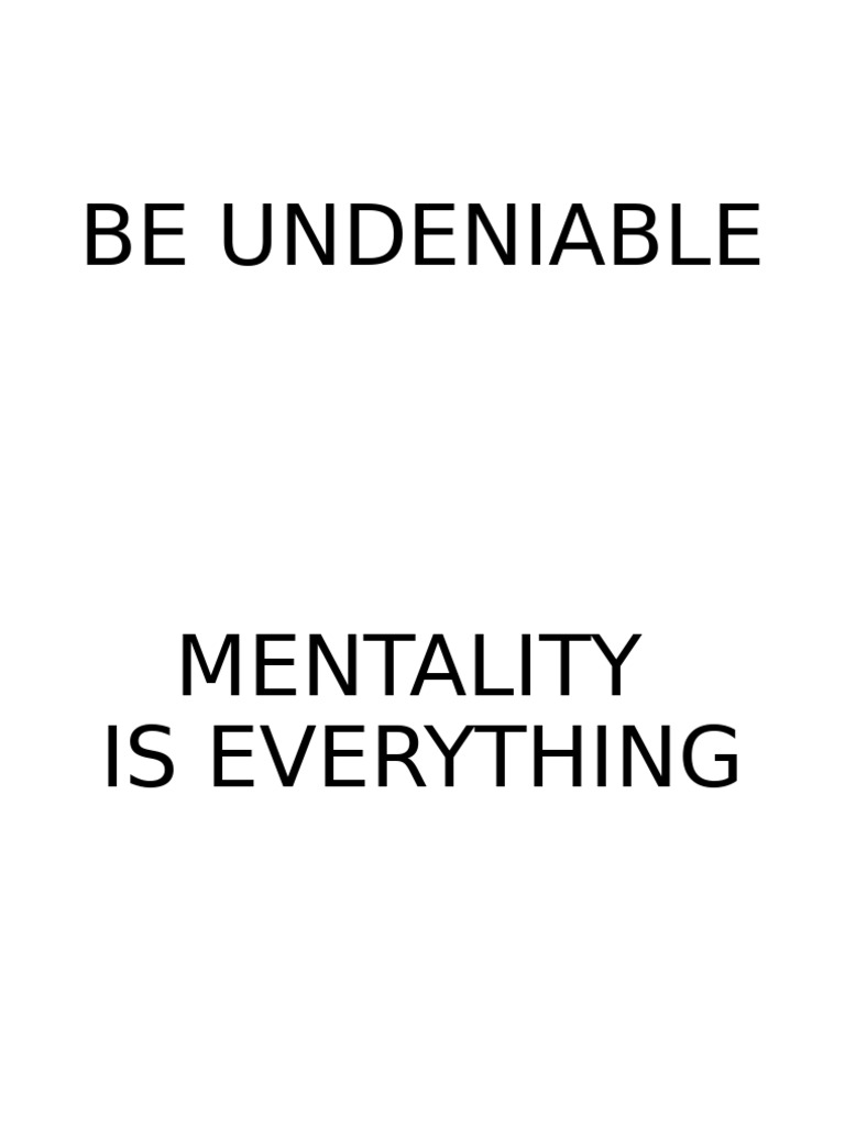 Be Undeniable: Mentality Matters | PDF