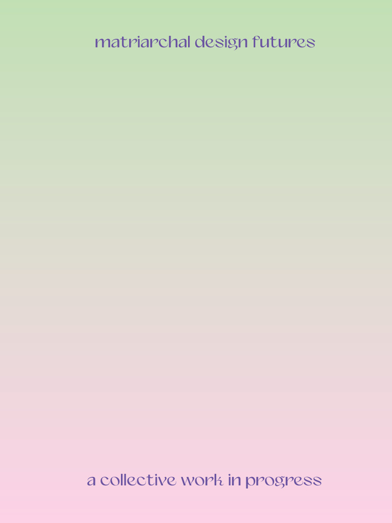 Matriarchal Design Futures_Collective work | PDF | Matriarchy