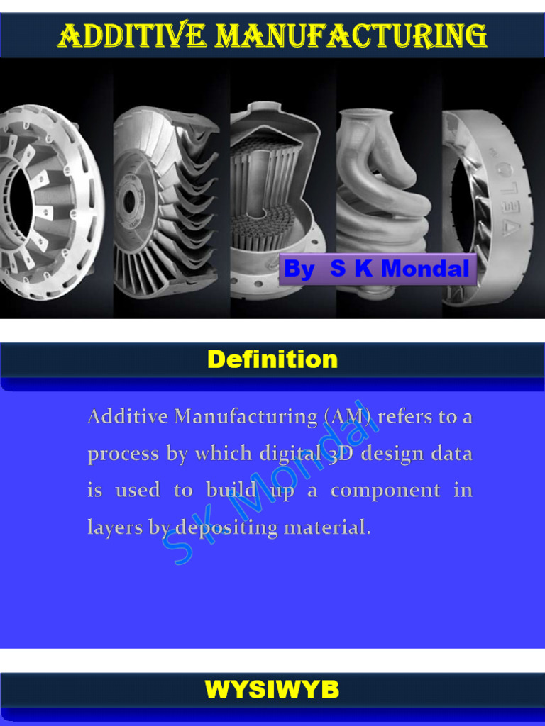 Additive Manufacturing (AM) by S K Mondal | PDF | 3 D Printing ...