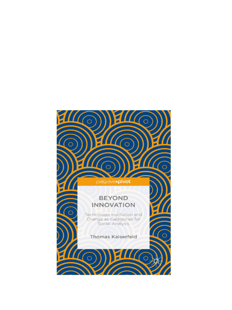 Beyond Innovation Technology Institution and Change As Categories For Social Analysis Thomas ...
