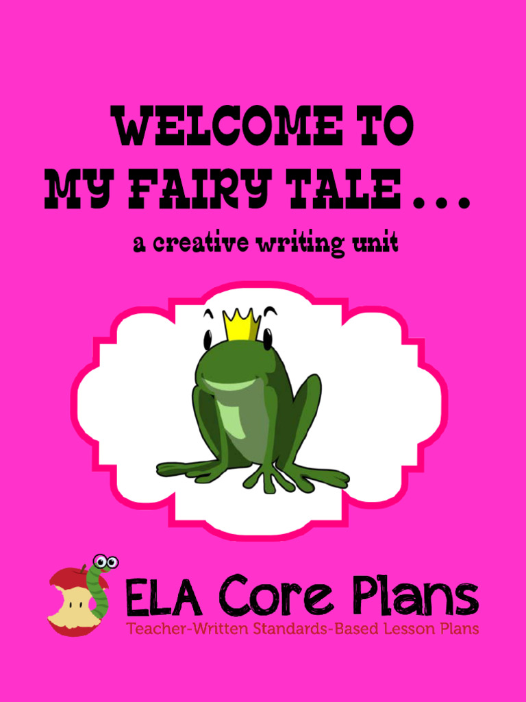 Welcome To My Fairy Tale : A Creative Writing Unit | PDF | Fairy Tales ...