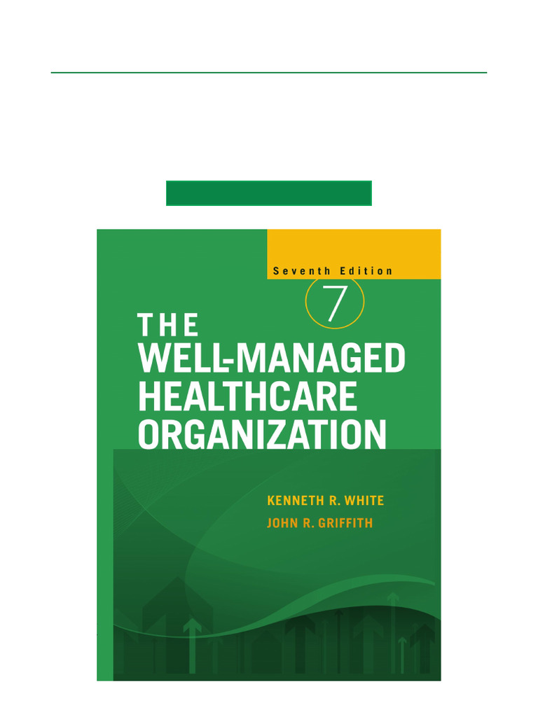 The Well Managed Healthcare Organization, 7th Edition Optimized PDF ...