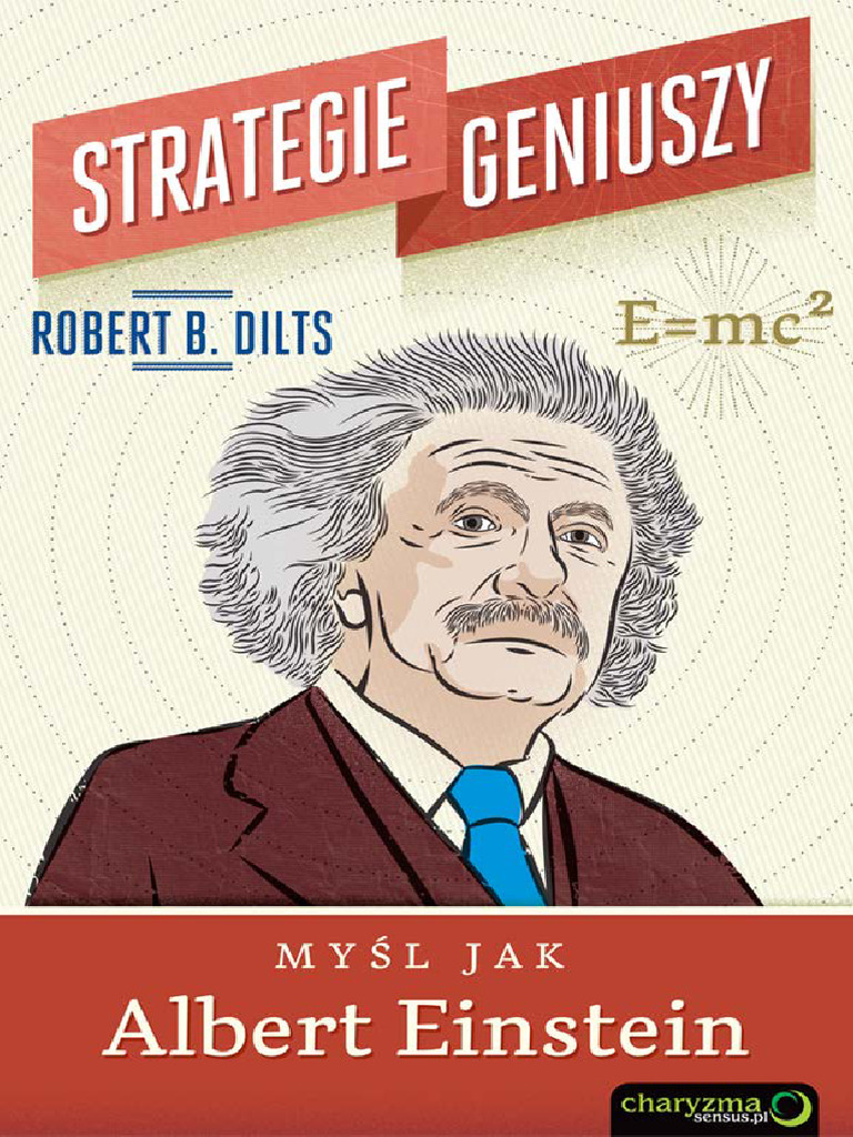 Strategie Geniuszy Mysl Jak Albert Einstein Robert B Dilts | PDF