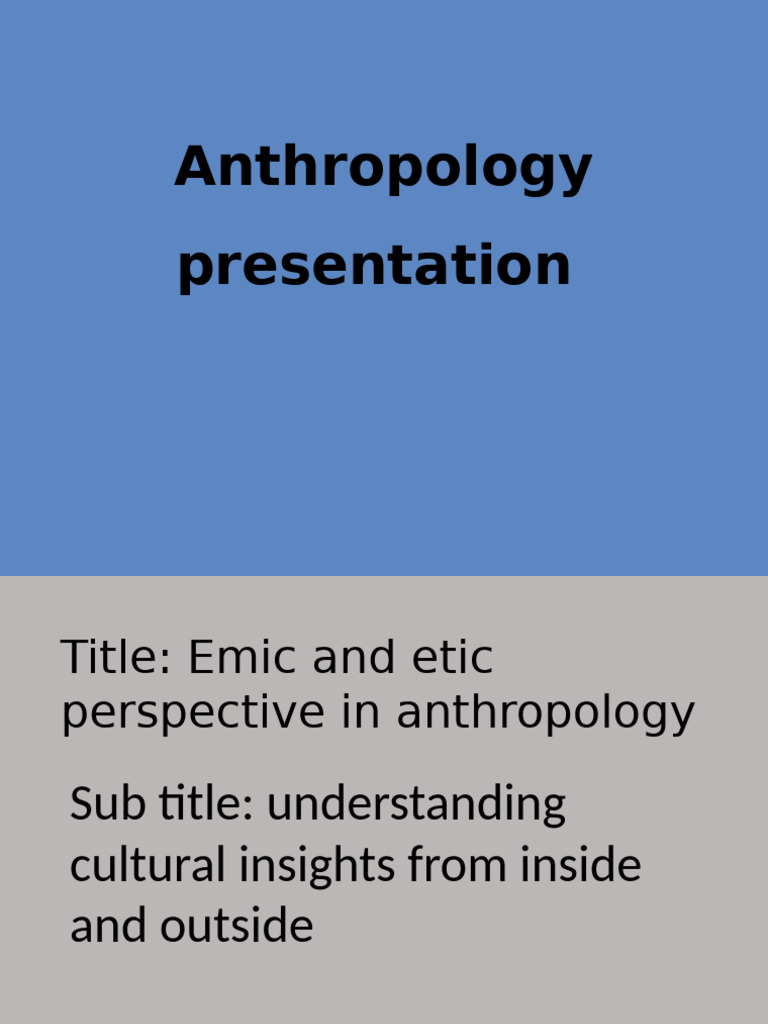 Emic vs. Etic Perspectives in Anthropology | PDF