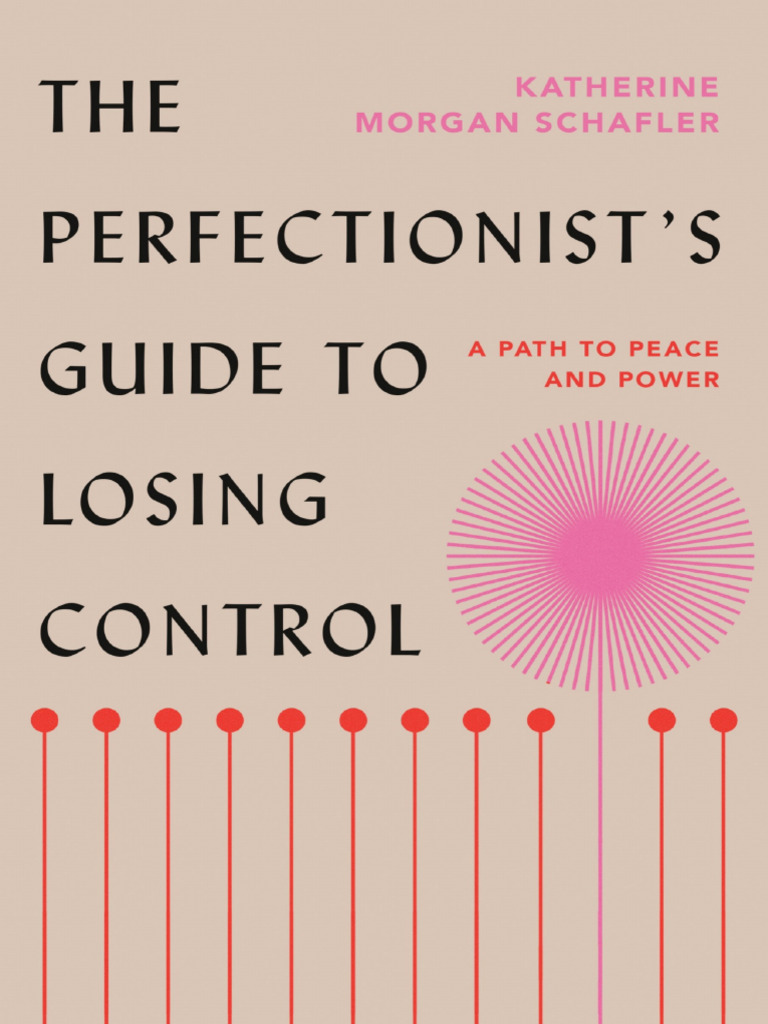 Guia Para Perfeccionistas Que Quieren Perder El Control -Katherine Morgan Schafler | PDF ...