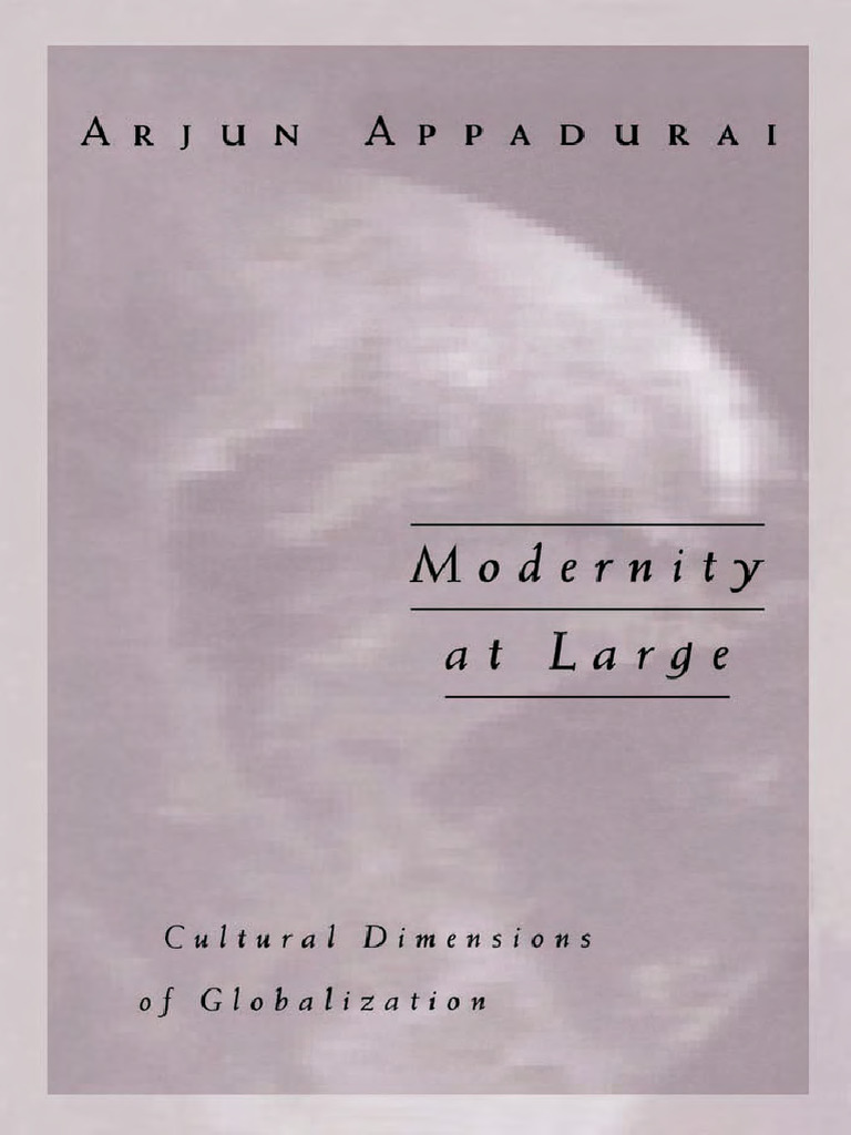 Arjun Appadurai - Modernity at Large - Cultural Dimensions of ...
