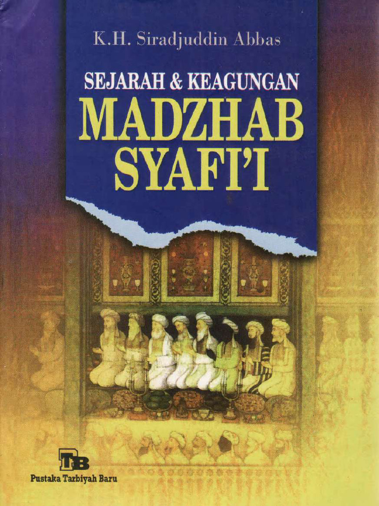 Sejarah Keagungan Madhzab Syafii | PDF