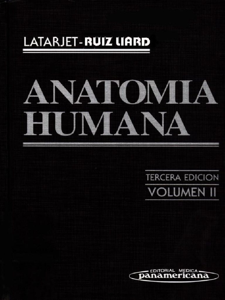 Latarjet M., Ruiz Liard A. - Anatomía Humana. Tomo 2. 2-Editorial Médica Panamericana (1999) | PDF