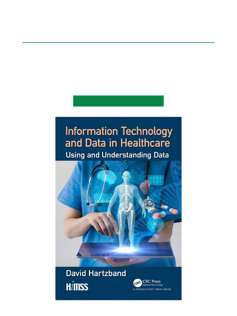 Information Technology and Data in Healthcare Using and Understanding Data (HIMSS Book ...