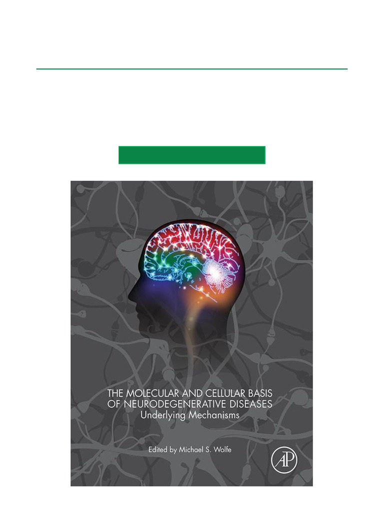 The Molecular and Cellular Basis of Neurodegenerative Diseases ...
