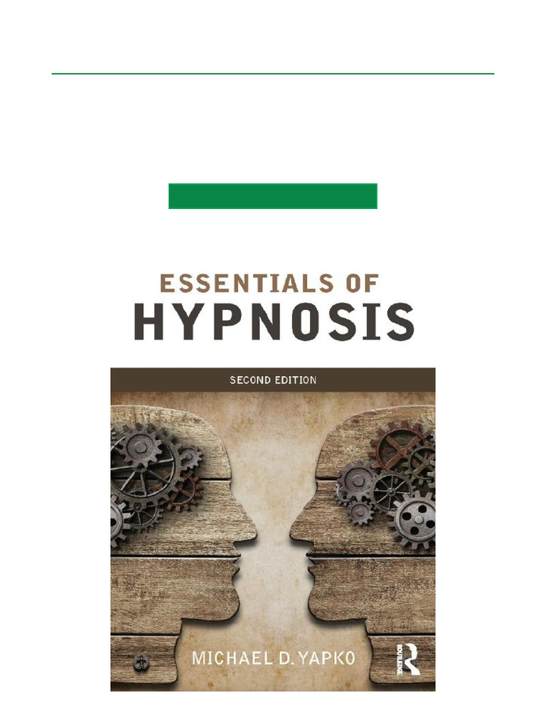 Essentials of Hypnosis by Michael Yapko | PDF | Hypnosis | Psychology