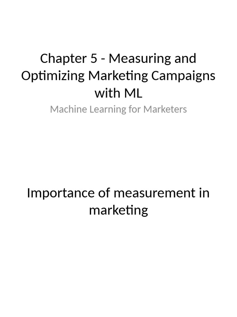 Chapter 5 - Measuring and Optimizing Marketing Campaigns With ML | PDF