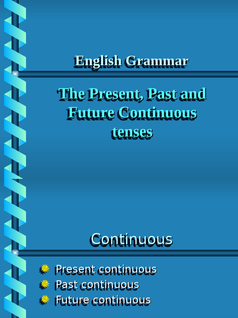 The Present, Past and Future Continuous | PDF | Verb | Grammatical Tense