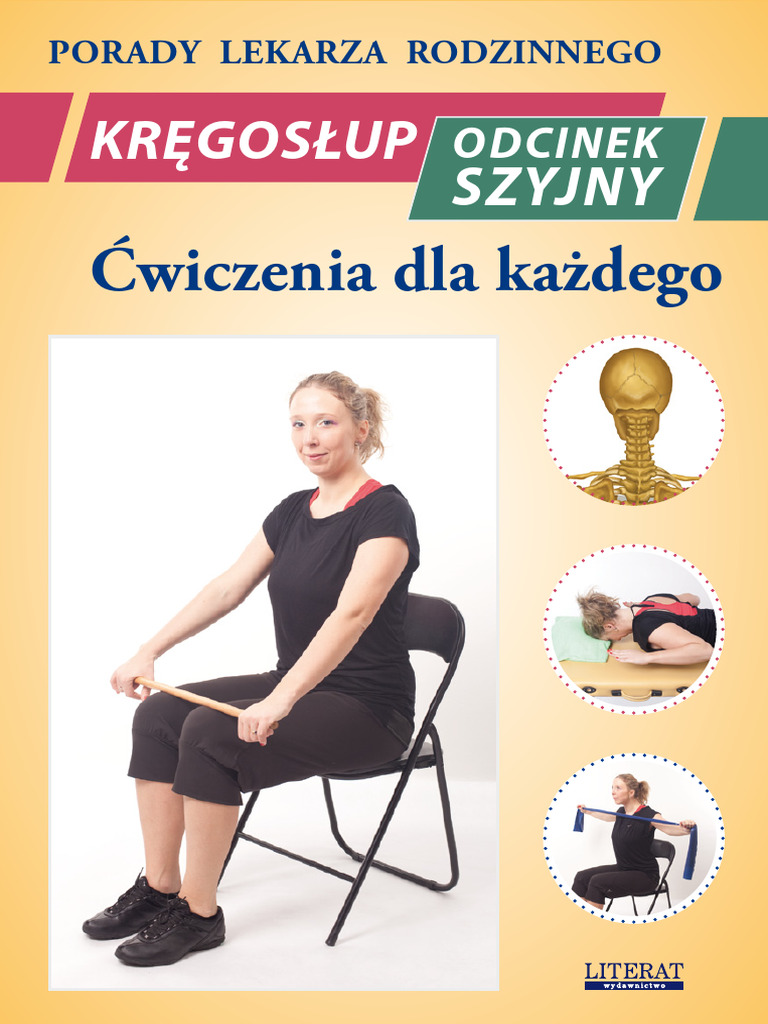 Kręgosłup. Odcinek Szyjny. Ćwiczenia Dla Każdego. Porady Lekarza Rodzinnego (Literat) - Emilia ...