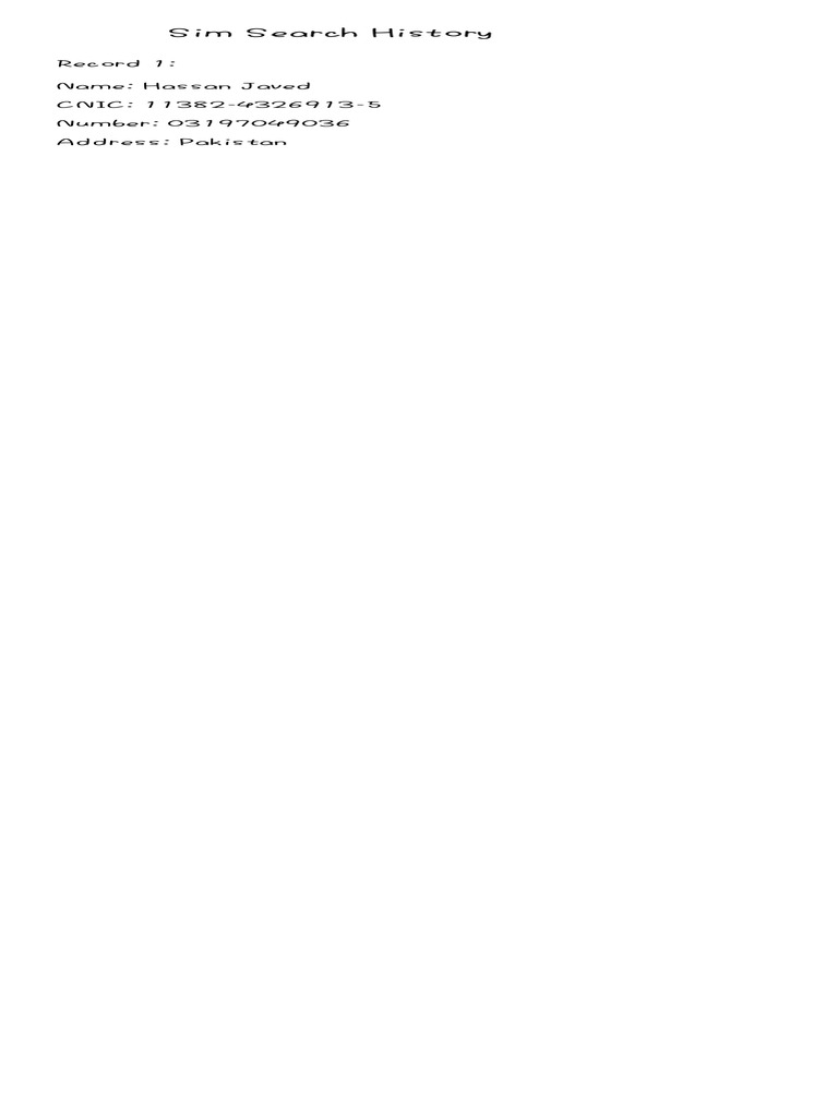 Sim Search History: Record 1: Name: Hassan Javed CNIC: 11382-4326913-5 Number: 03197049036 ...