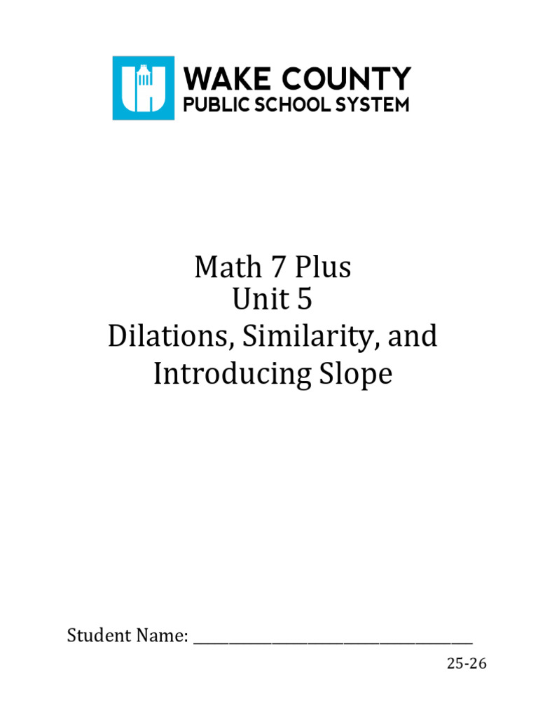 Math 7 Plus Unit 5 Dilations, Similarity, and Introducing Slope FINAL ...