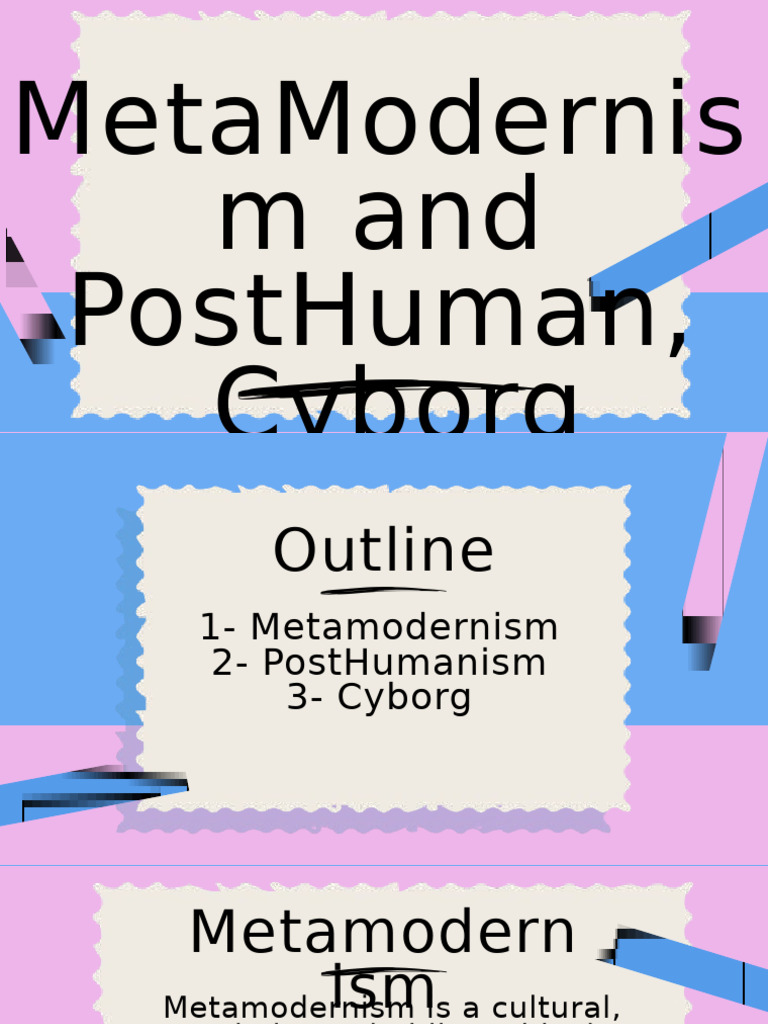 Metamodernism, Posthumanism, Cyborgs Explained | PDF | Cyborg | Posthuman