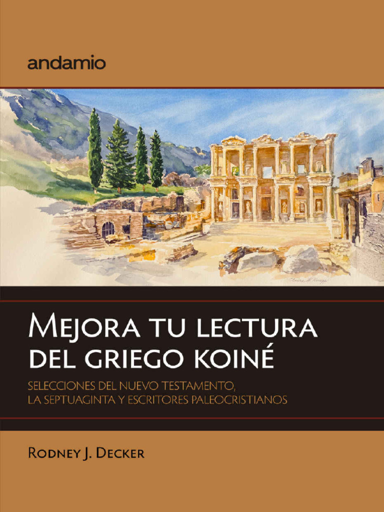 Mejora Tu Lectura Del Griego Koiné (Rodney J. Decker) | PDF | Léxico ...