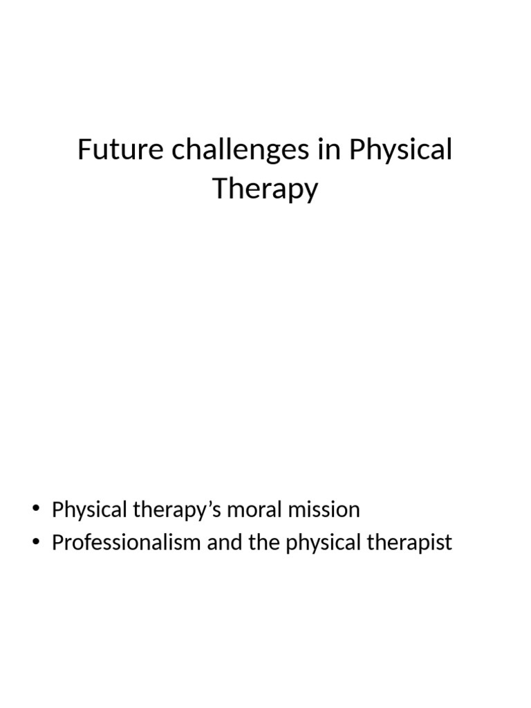 Lec 1 Future Challanges in Physical Therapy | PDF