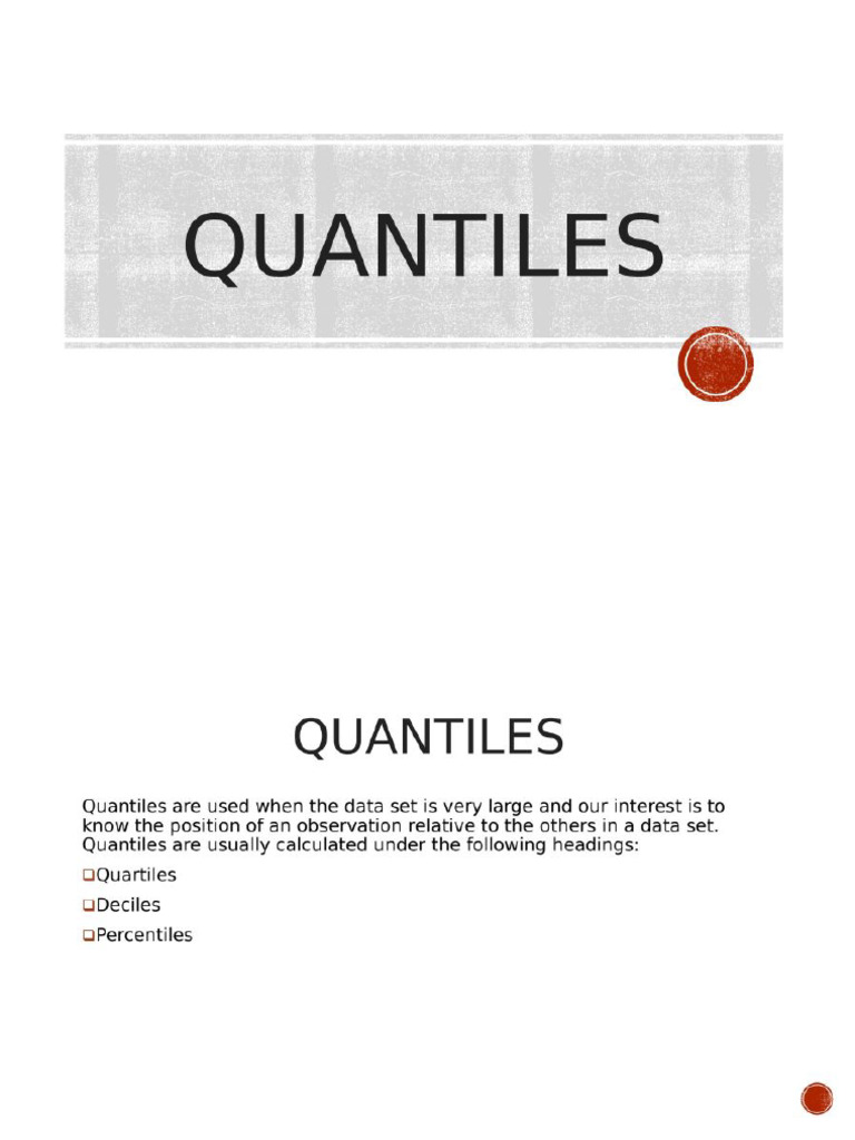 Week 04 Presentation (Quantiles) (1) 04-22-2025 06.10 | PDF