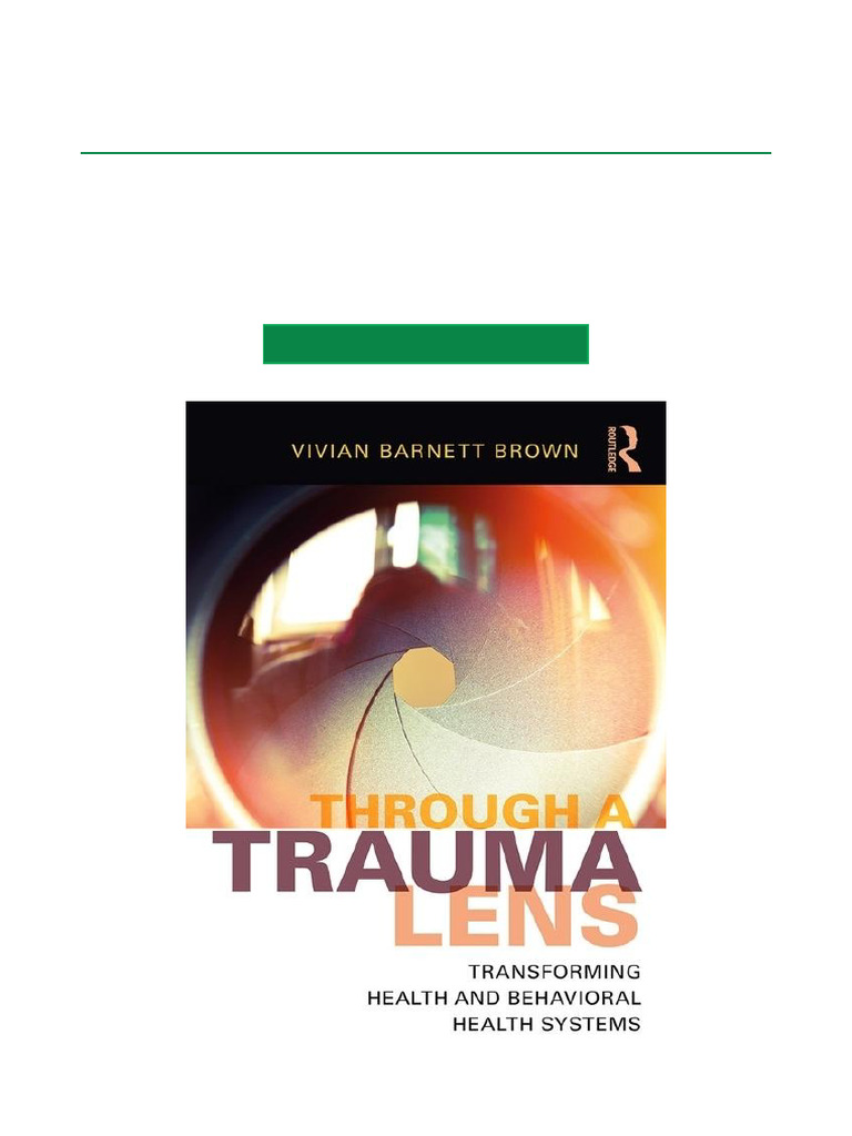 Through A Trauma Lens Transforming Health and Behavioral Health Systems ...