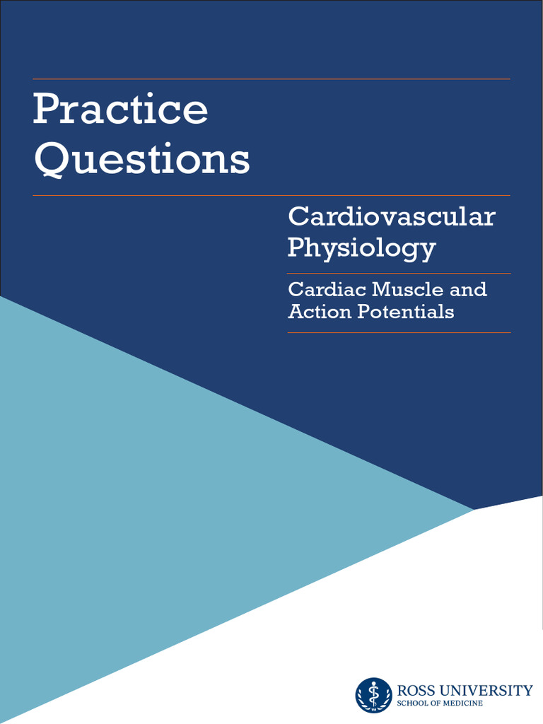 Practice Questions - Cardiac Muscle and Action Potentials | PDF | Cell ...
