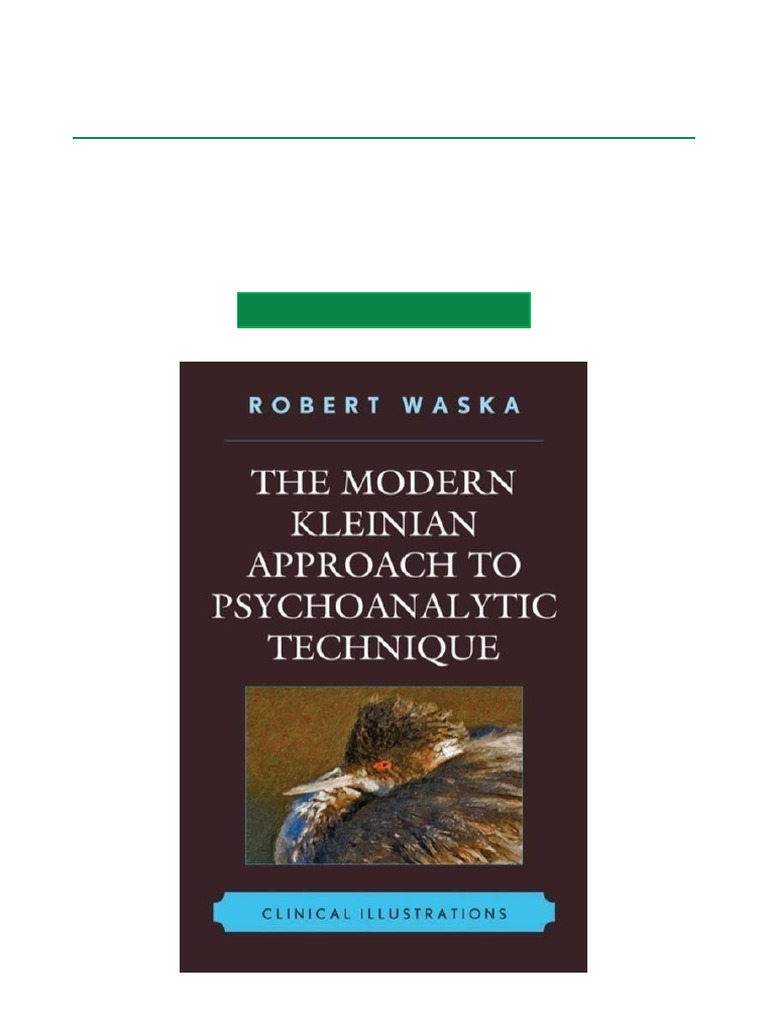 The Modern Kleinian Approach To Psychoanalytic Technique Clinical Illustrations Full Text ...