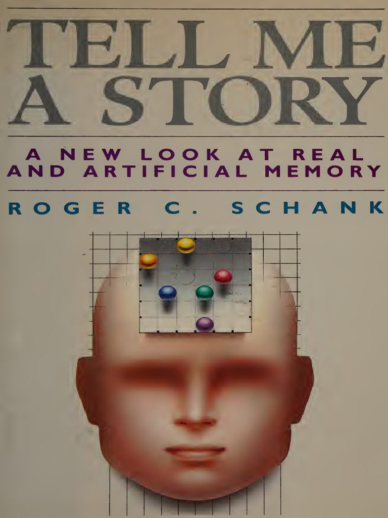 Tell Me A Story: A New Look at Real and Artificial Memory Roger C ...