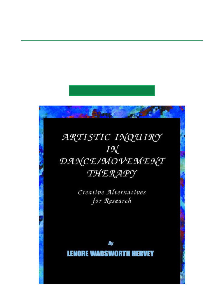 Artistic Inquiry in Dance/Movement Therapy Creative Research ...