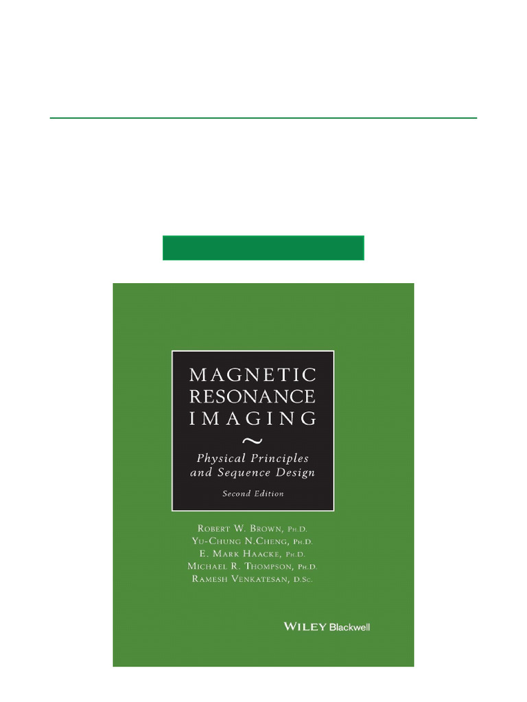 Magnetic Resonance Imaging Physical Principles and Sequence Design ...