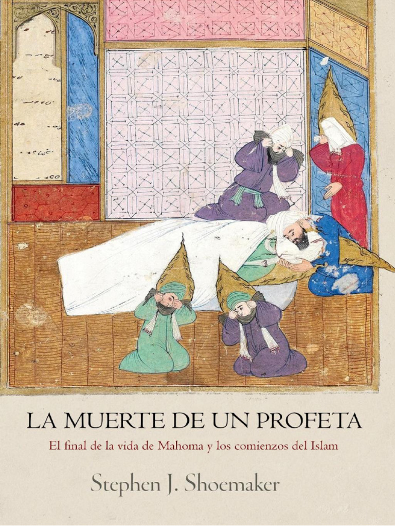 Stephen J. Shoemaker La Muerte de Un Profeta | PDF | Mahoma | Jesús