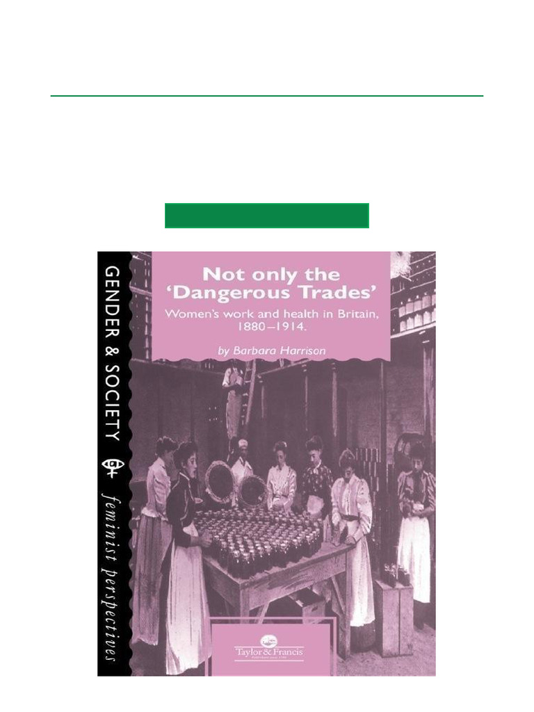 Not Only The Dangerous Trades Women's Work and Health in Britain 1880 ...