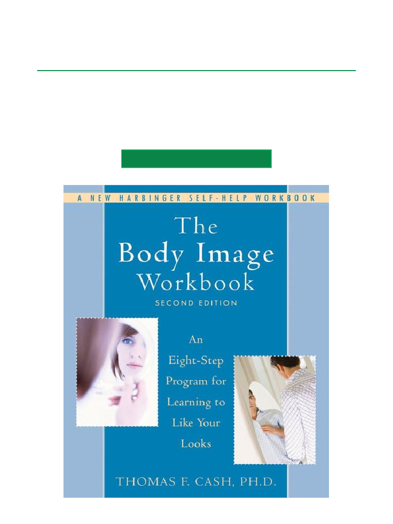 The Body Image Workbook An Eight Step Program For Learning To Like Your ...