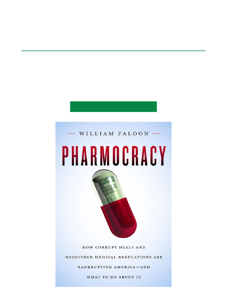 Pharmocracy How Corrupt Deals and Misguided Medical Regulations Are ...